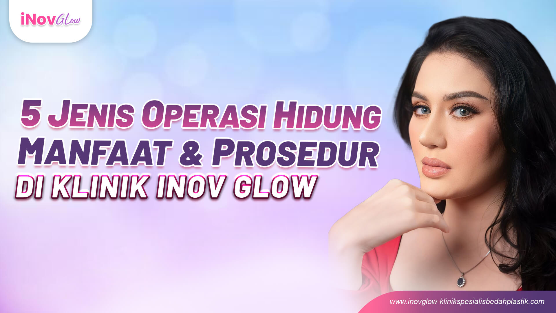 5 Jenis Operasi Hidung: Manfaat dan Prosedur di Klinik Inov Glow - iNOV ...