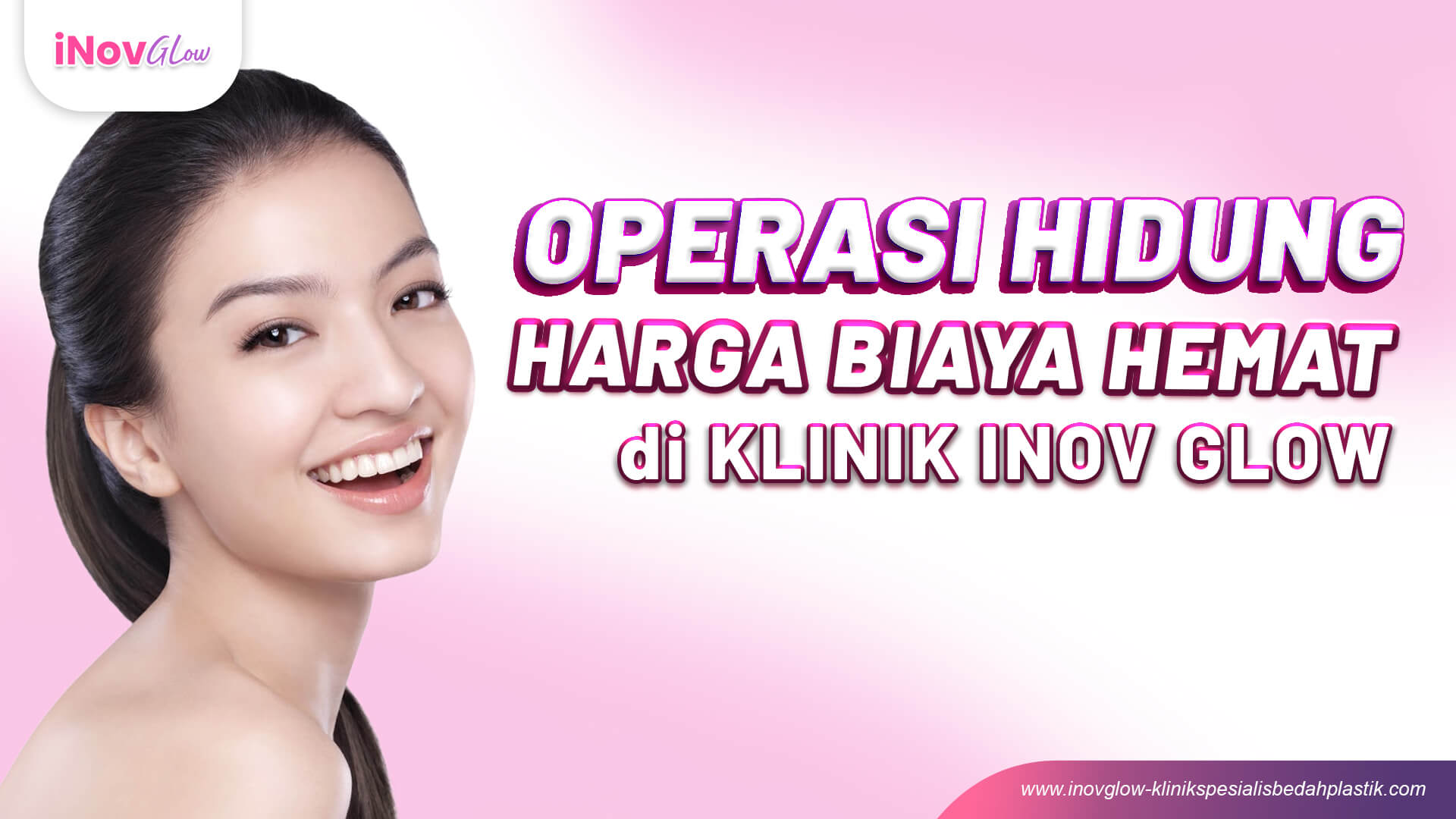 Harga Operasi Hidung di Klinik Inov Glow - iNOV GLOW